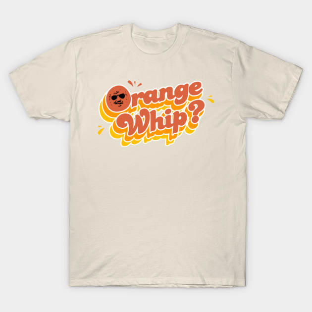 Orange Whip Blues Brothers T Shirt Teepublic